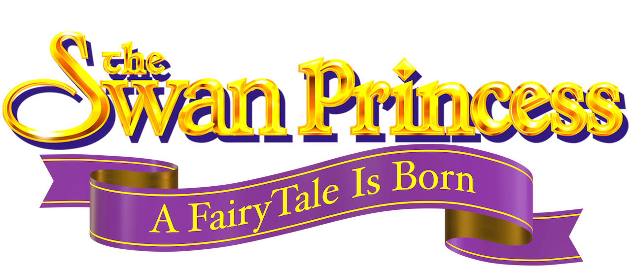Watch The Swan Princess: A Fairytale Is Born | Netflix