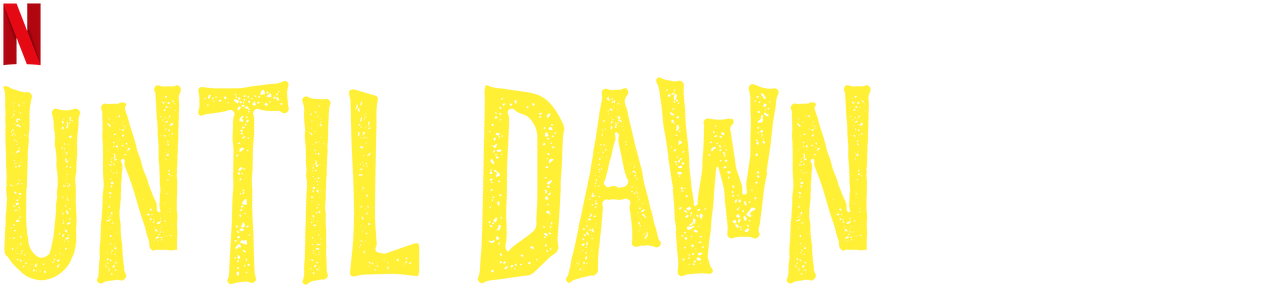 Watch Until Dawn | Netflix Official Site