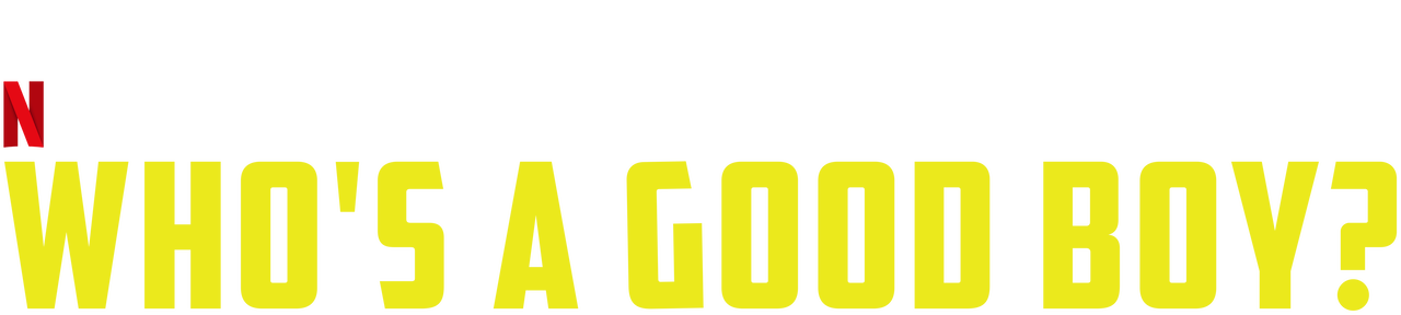 Watch Who's a Good Boy? | Netflix Official Site