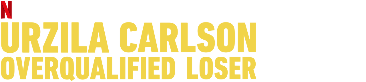 Watch Urzila Carlson: Overqualified Loser | Netflix Official Site