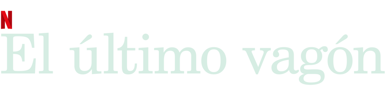 El último vagón | Sitio oficial de Netflix