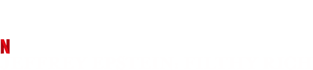 Watch Jeffrey Epstein: Filthy Rich | Netflix Official Site