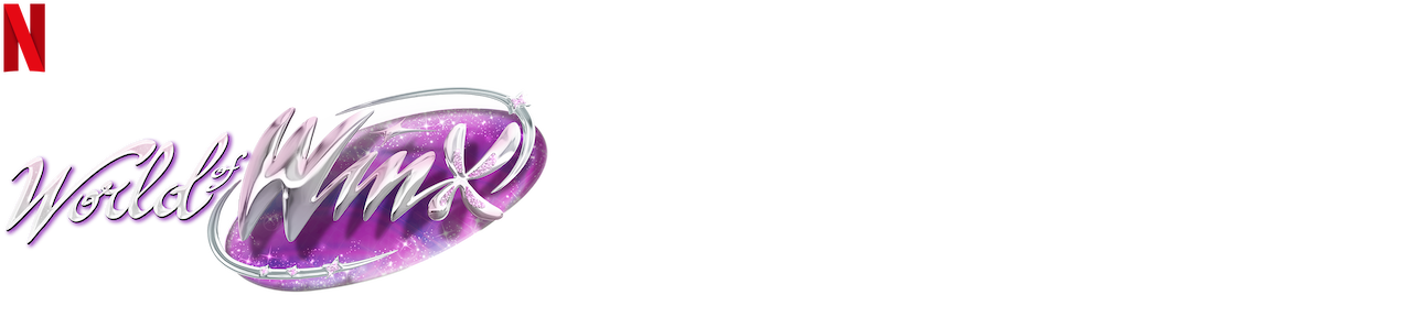 Watch World of Winx | Netflix Official Site