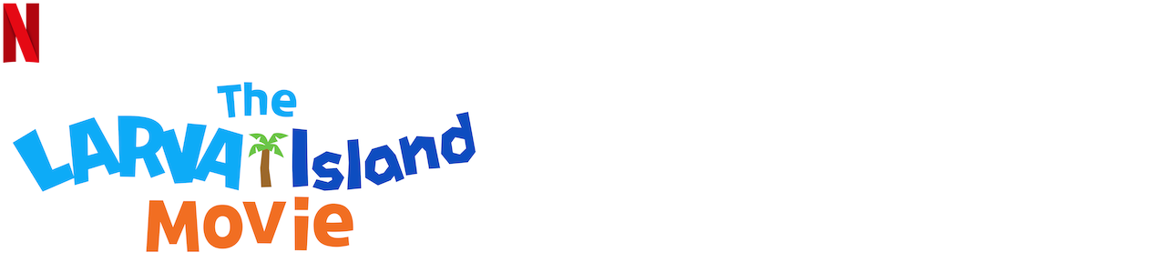 Watch The Larva Island Movie | Netflix Official Site