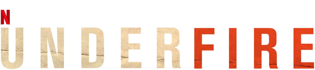 Watch Under Fire | Netflix Official Site
