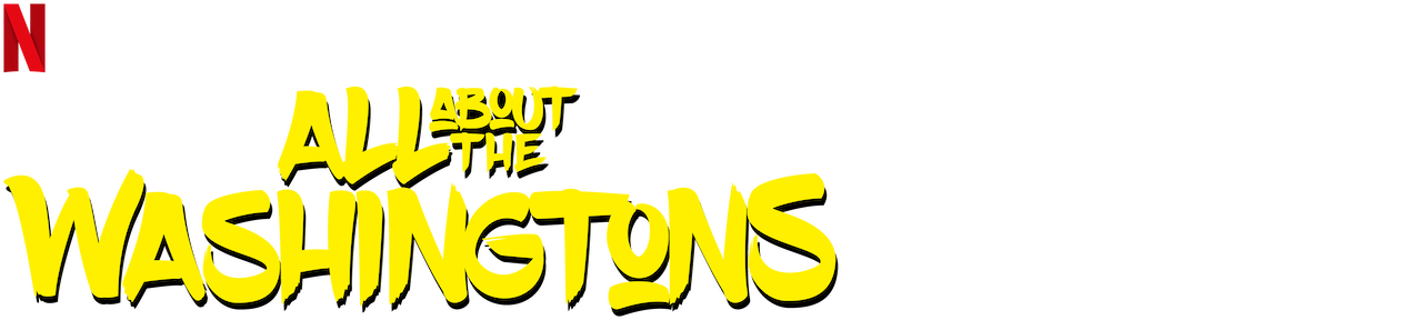 Watch All About the Washingtons | Netflix Official Site