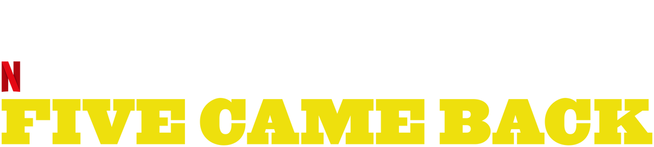 Watch Five Came Back | Netflix Official Site